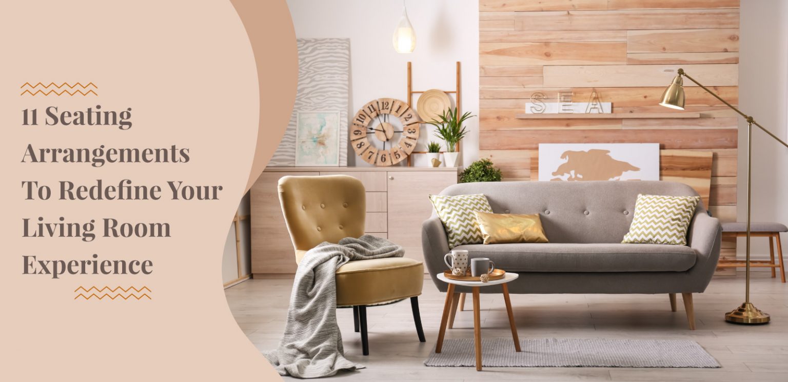 11 Seating Arrangements to Redefine Your Living Room Experience - Pepperfry